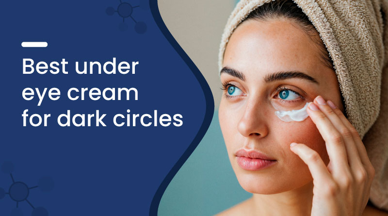 Best Under Eye Cream for Dark Circles | Zeelab Pharmacy